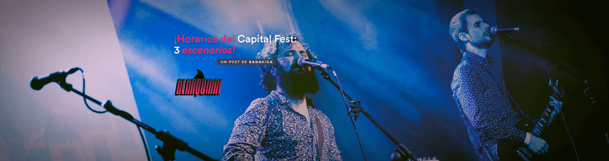 ¡Horarios del Capital Fest: 3 escenarios! – Blanquinni
